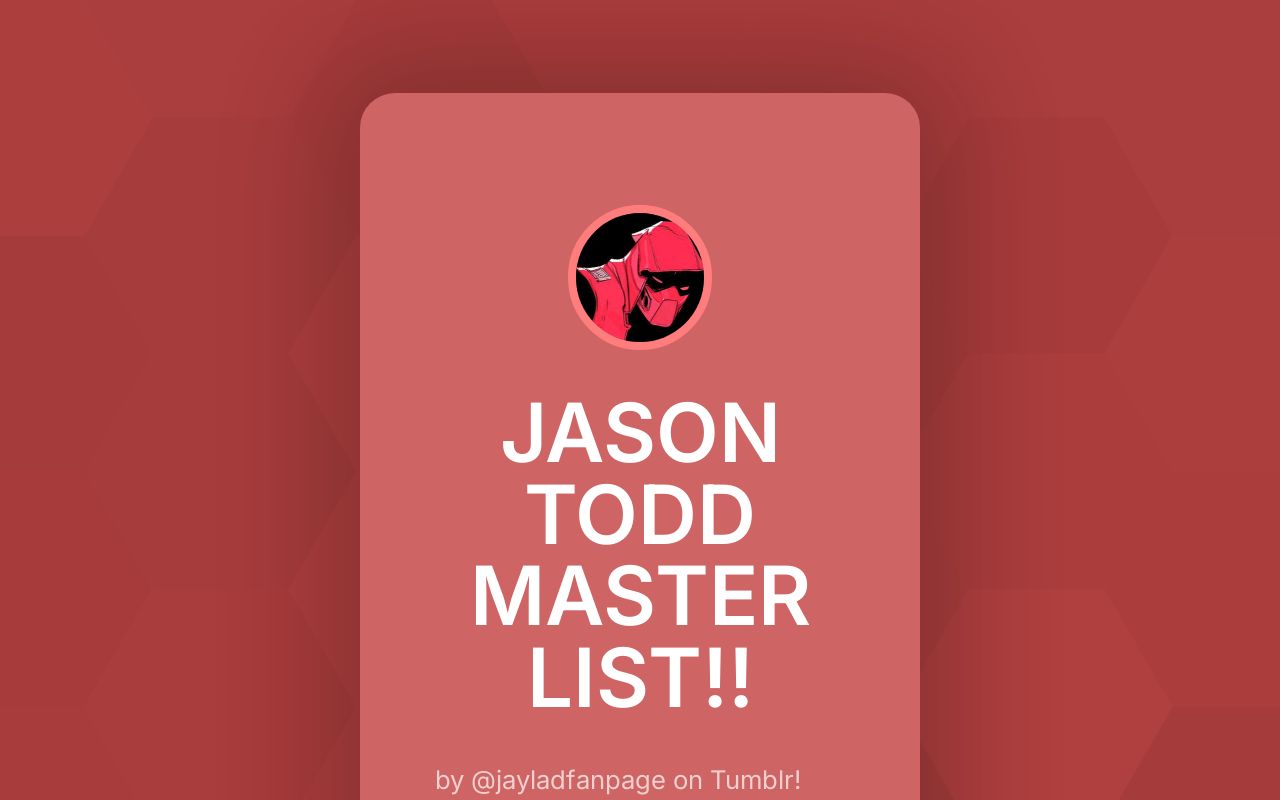 jason todd master list!!